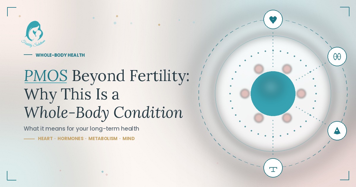 PMOS Beyond Fertility: Why This Is a Whole-Body Condition — And What ...